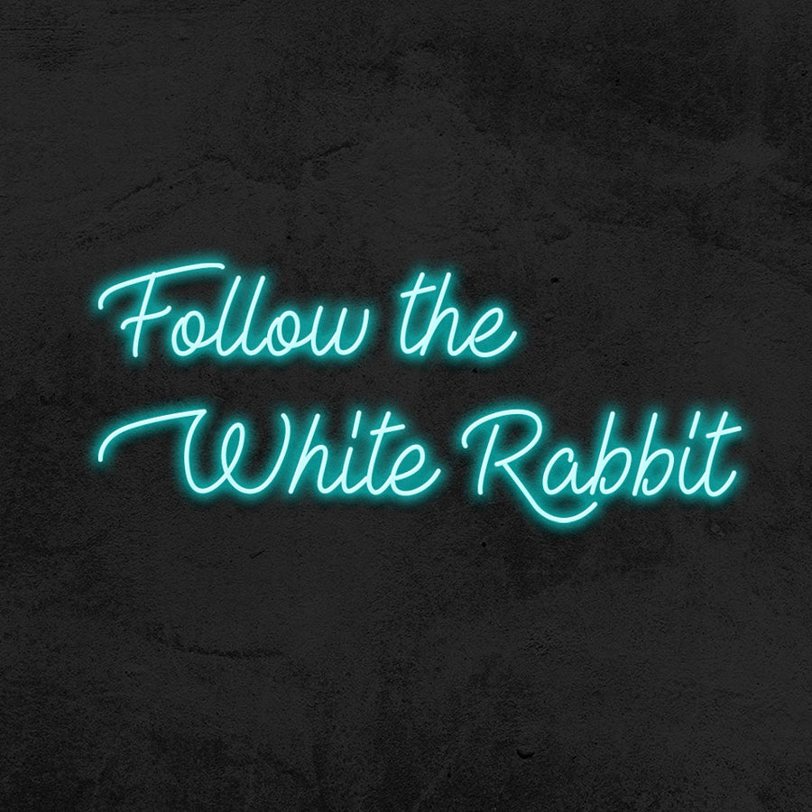 Follow the white rabbit - LED Neon Sign – MK Neon