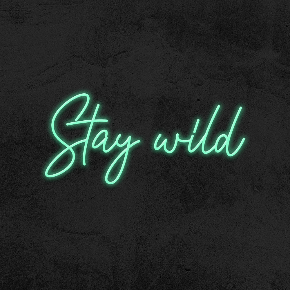 Stay Wild - LED Neon Sign – MK Neon